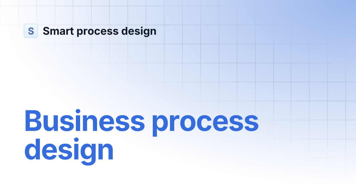 Business process design | Smart process design